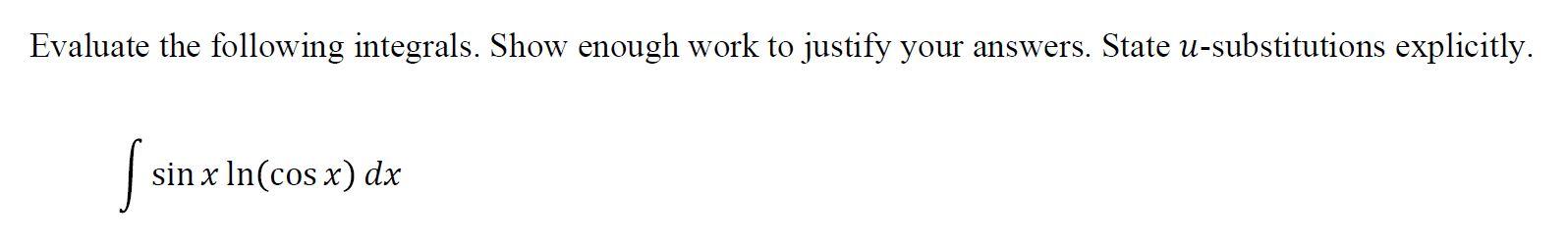 Solved Evaluate the following integrals. Show enough work to | Chegg.com