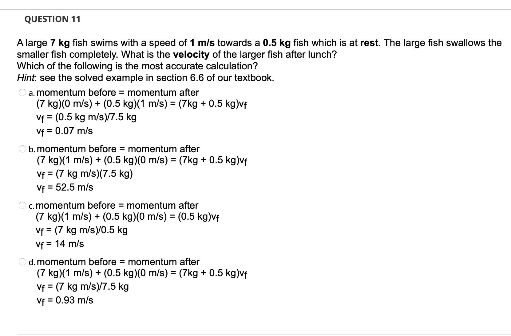 Solved A large 7 kg fish swims with a speed of 1 m/s towards | Chegg.com