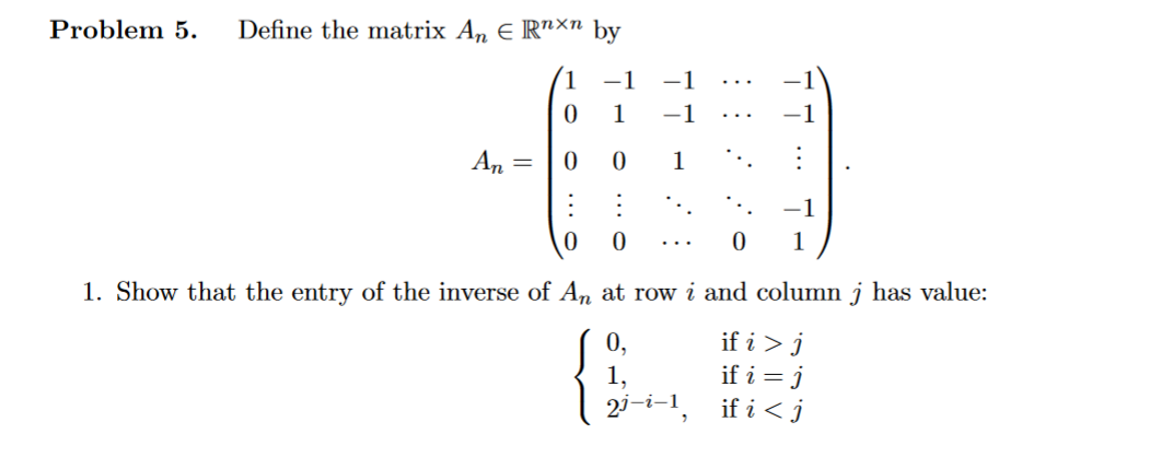 Solved Problem 5. Define the matrix An∈Rn×n by | Chegg.com