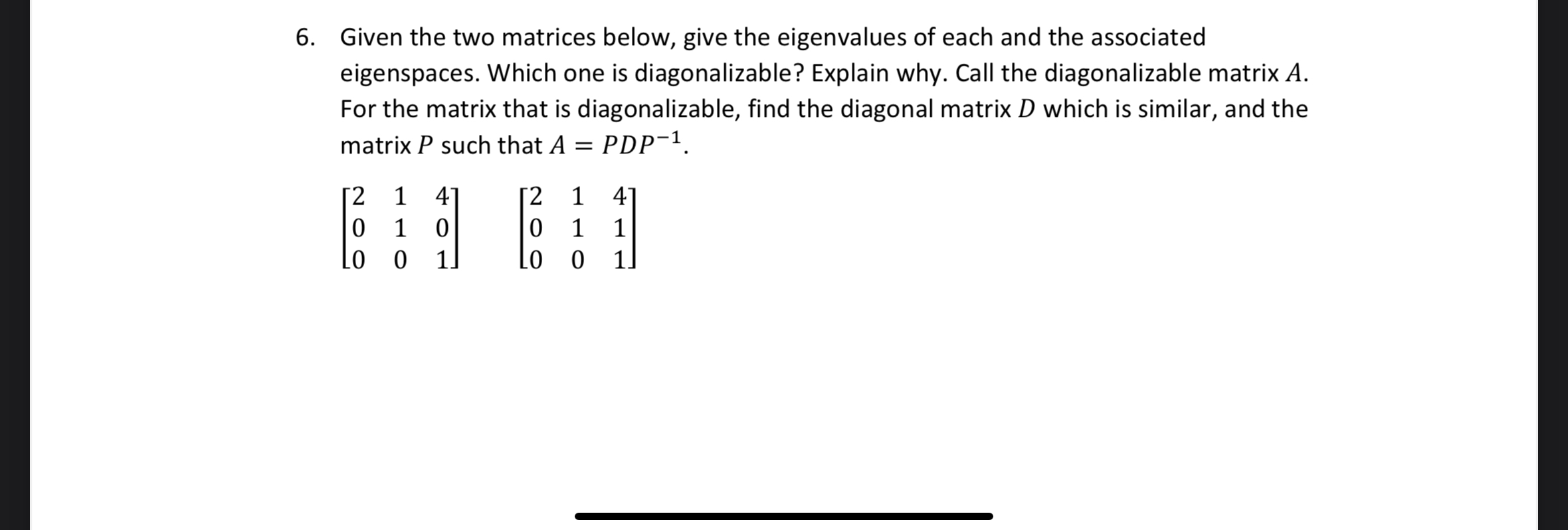 Solved 6. Given the two matrices below, give the eigenvalues | Chegg.com