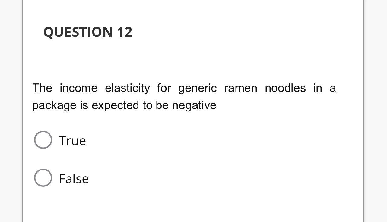 Solved QUESTION 12The income elasticity for generic ramen | Chegg.com