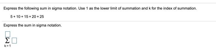 Solved Express The Following Sum In Sigma Notation Use 1 As
