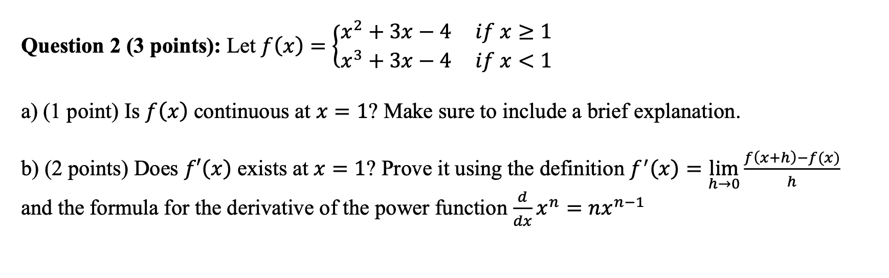 Solved Question 2 (3 points): Let f(x)={x2+3x−4x3+3x−4 if | Chegg.com