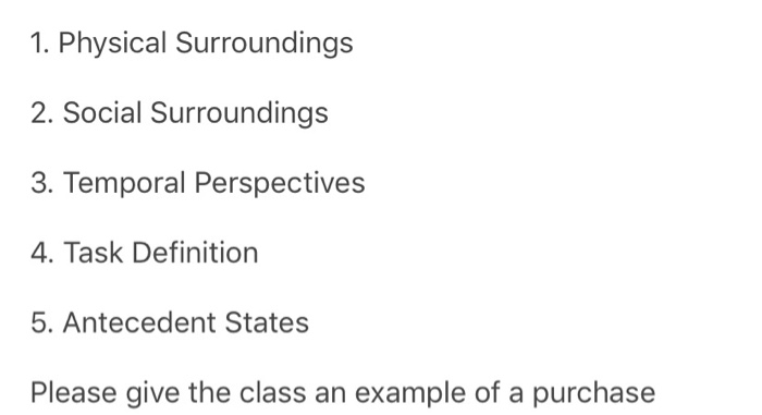 Solved 1. Physical Surroundings 2. Social Surroundings 3. | Chegg.com