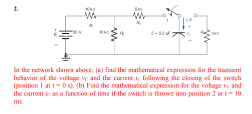 Solved 2. 10 ko Sko w R A -20 V 100 R C-02 F In the network | Chegg.com