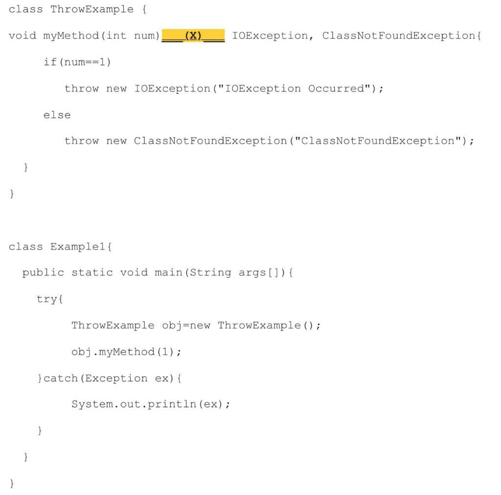 Solved class ThrowExample { void myMethod (int num) (X). | Chegg.com