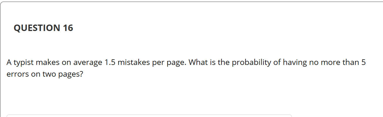 Solved Question 16 A Typist Makes On Average 15 Mistakes 8785