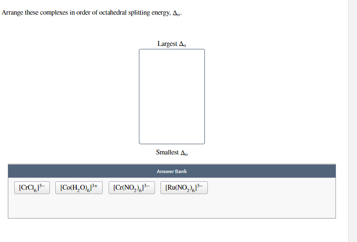 Solved Arrange these complexes in order of octahedral | Chegg.com