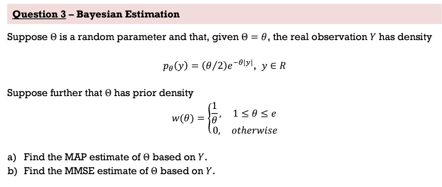 Solved Question 3 - Bayesian Estimation Suppose is a random | Chegg.com