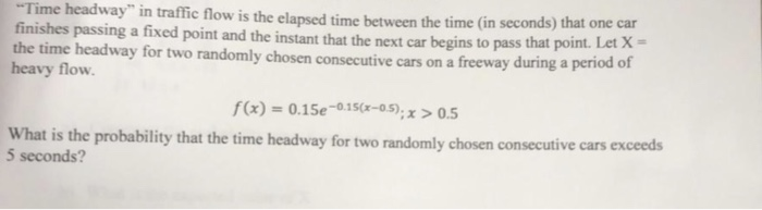 Solved Time headway" in traffic flow is the elapsed time | Chegg.com