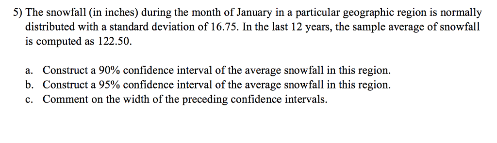 Solved 5) The snowfall (in inches) during the month of | Chegg.com
