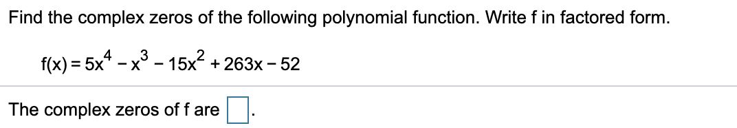 Solved Form a polynomial f(x) with real coefficients having | Chegg.com