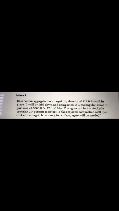 Solved Base course aggregate has a target dry density of | Chegg.com