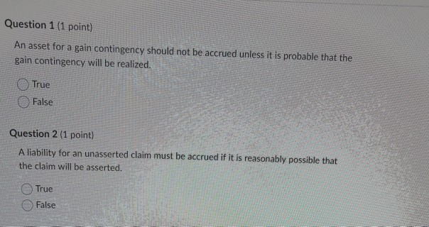 Solved An asset for a gain contingency should not be accrued | Chegg.com