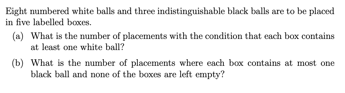 Solved Eight numbered white balls and three | Chegg.com