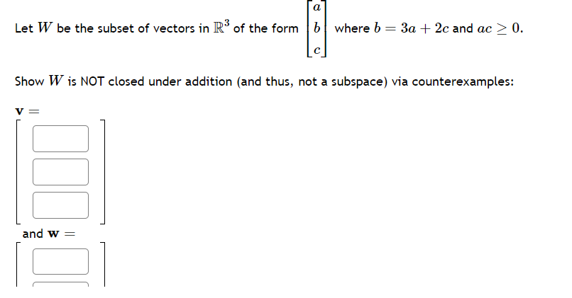 Solved Let W be the subset of vectors in R3 of the form | Chegg.com