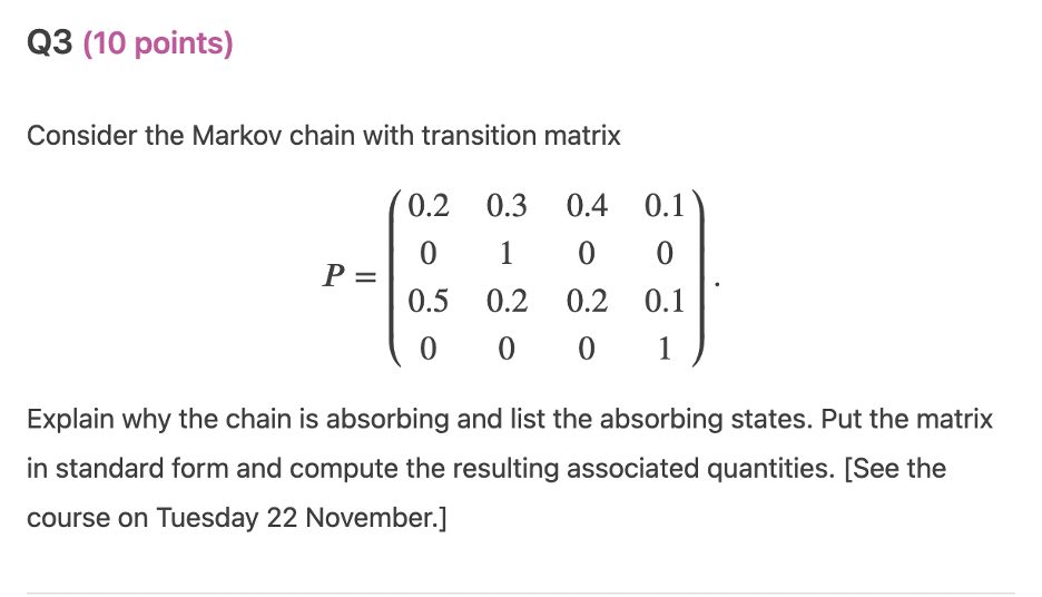Solved Consider the Markov chain with transition matrix | Chegg.com