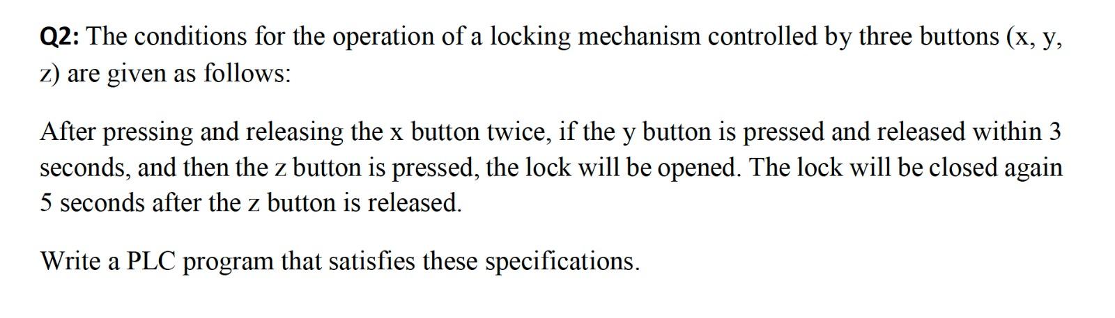 Solved Q2: The conditions for the operation of a locking | Chegg.com