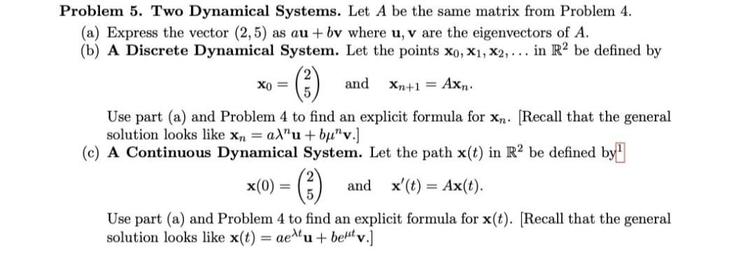 Solved Problem 5. Two Dynamical Systems. Let A be the same | Chegg.com