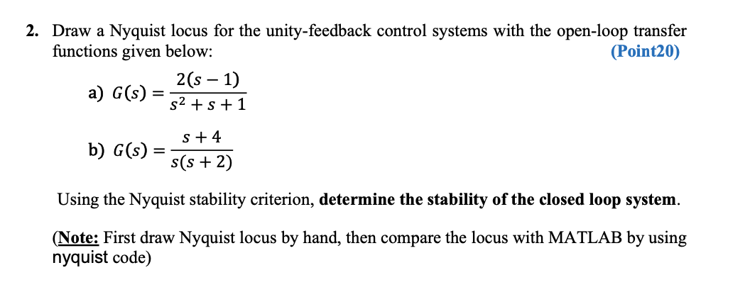 Solved Draw A Nyquist Locus For The Unity Feedback Control 
