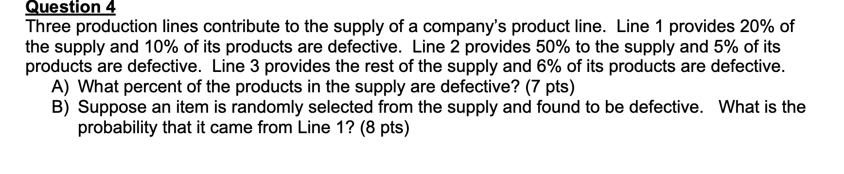Solved Question 4 Three production lines contribute to the | Chegg.com
