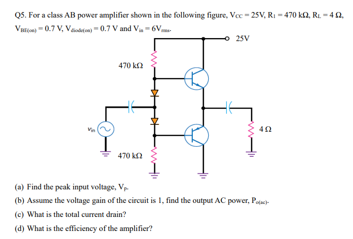 Solved Q5. For a class AB power amplifier shown in the | Chegg.com