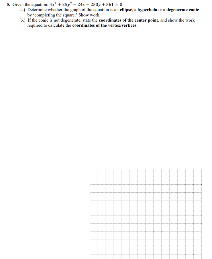 Solved 5. Given the equation: 4x2 + 25y2 – 24x + 250y + 561 | Chegg.com