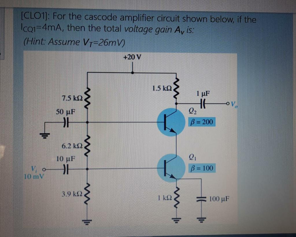 Solved [CL01): For the cascode amplifier circuit shown | Chegg.com