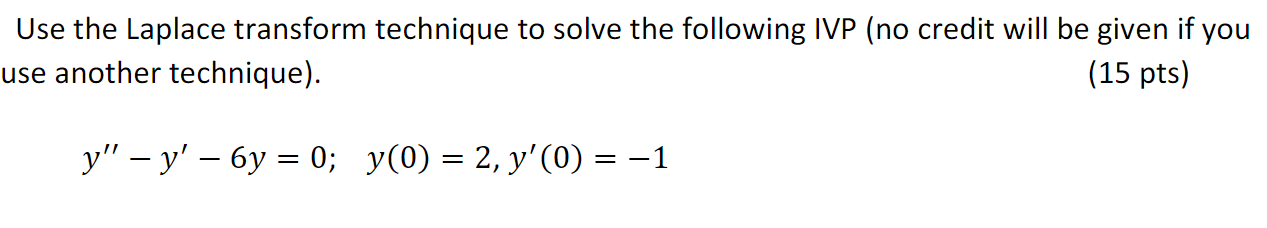 Solved Use the Laplace transform technique to solve the | Chegg.com