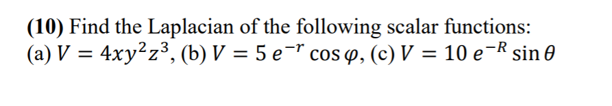 Solved (10) Find the Laplacian of the following scalar | Chegg.com