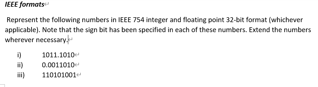 Solved IEEE formats Represent the following numbers in IEEE | Chegg.com