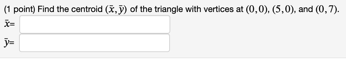 Solved (1 ﻿point) ﻿Find the centroid (x‾,bar (y)) ﻿of the | Chegg.com