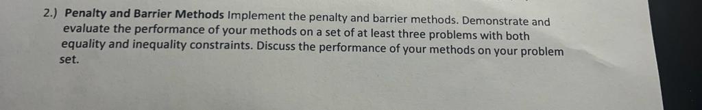 Solved 2.) Penalty and Barrier Methods Implement the penalty | Chegg.com Solved 2.) Penalty and Barrier Methods Implement the penalty | Chegg.com