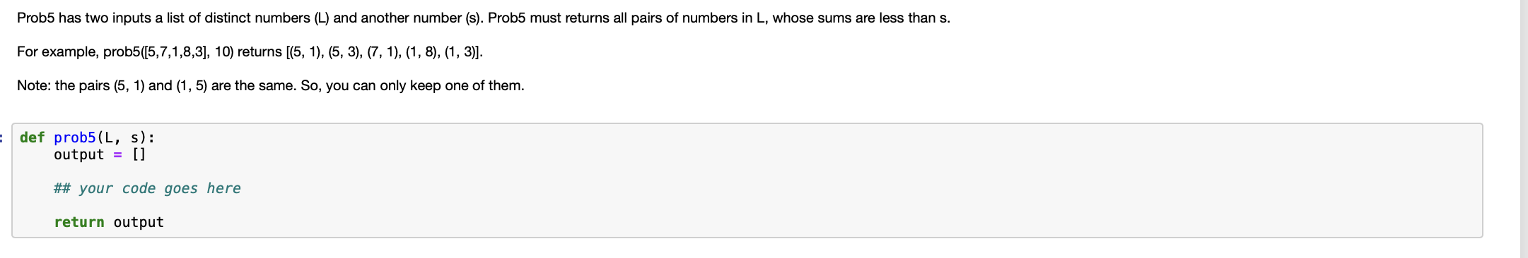 Solved Prob5 has two inputs a list of distinct numbers (L) | Chegg.com