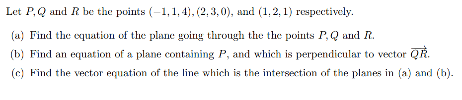 Solved Let P,Q and R be the points (−1,1,4),(2,3,0), and | Chegg.com