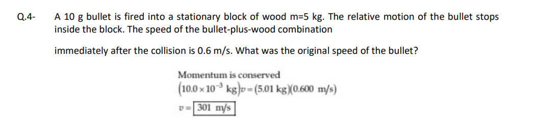 Solved Q.4- ﻿A 10g ﻿bullet is fired into a stationary block | Chegg.com