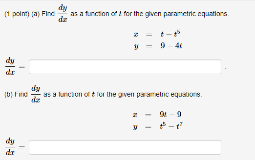 Solved (1 point) (a) Find dxdy as a function of t for the | Chegg.com