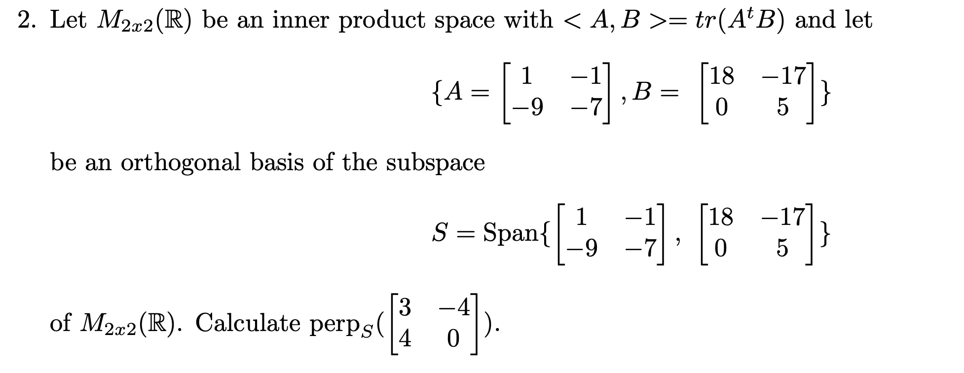 Solved 2. Let M2x2(R) be an inner product space with