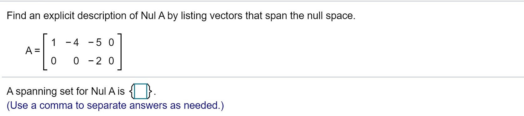 Solved Find an explicit description of Nul A by listing | Chegg.com