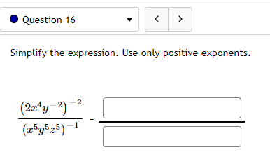 Solved Question 16 Simplify the expression. Use only | Chegg.com