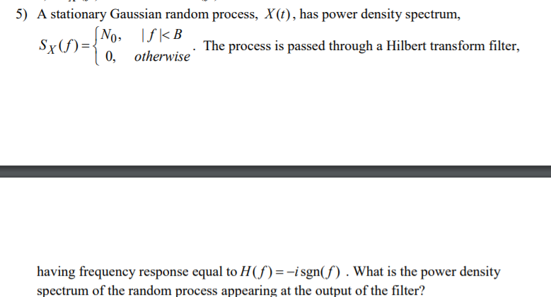 Solved 5) A stationary Gaussian random process, X(t), has | Chegg.com