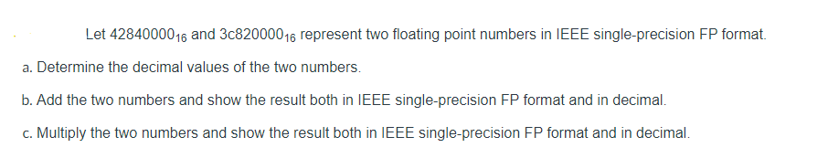 Solved Let 4284000016 and 3c82000016 represent two floating | Chegg.com