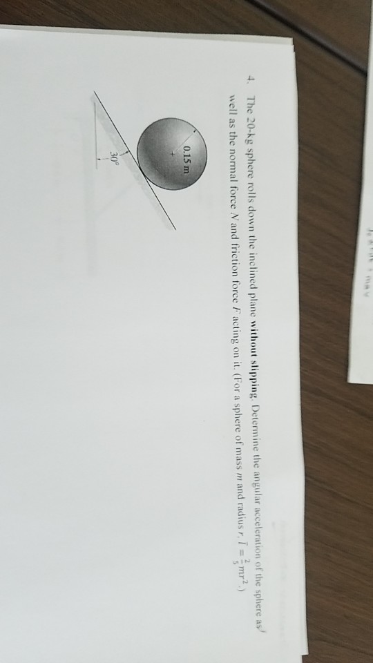 Solved 4. The 20-kg sphere rolls down the inclined plane | Chegg.com
