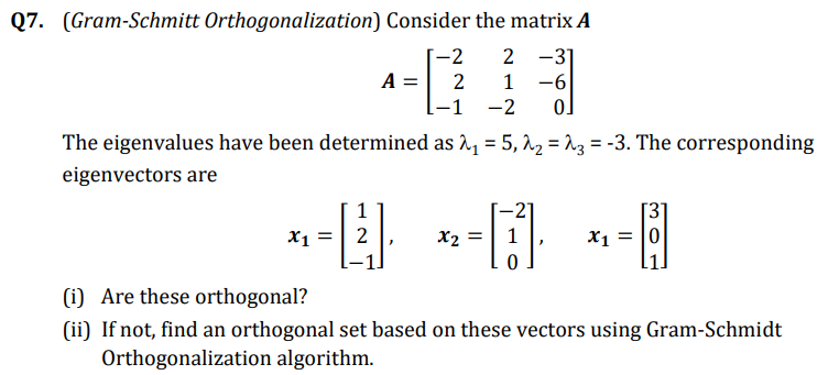 Solved Q7. (Gram-Schmitt Orthogonalization) Consider the | Chegg.com