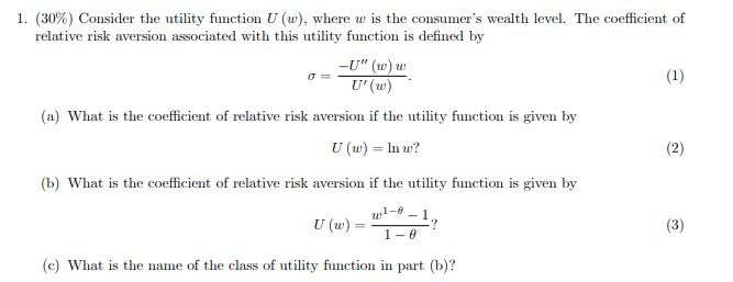 Solved (30%) ﻿Consider the utility function U(w), ﻿where w | Chegg.com