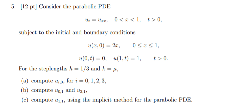 Solved 5. (12 pt] Consider the parabolic PDE Ut = Urz, 0 0, | Chegg.com