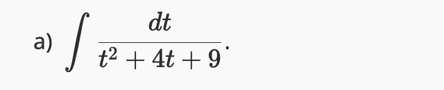 Solved a) ∫﻿﻿dtt2+4t+9. | Chegg.com