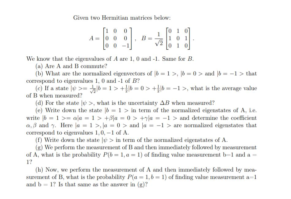 Solved Given two Hermitian matrices below: A= [100] 0 0 0 , | Chegg.com