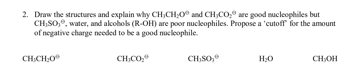Solved 2. Draw the structures and explain why CH3CH2O⊖ and | Chegg.com