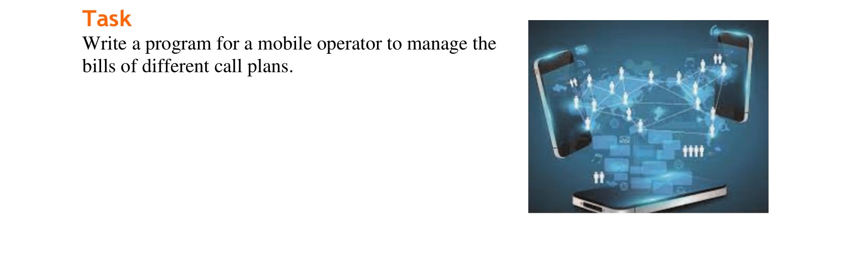 Solved Task Write a program for a mobile operator to manage | Chegg.com